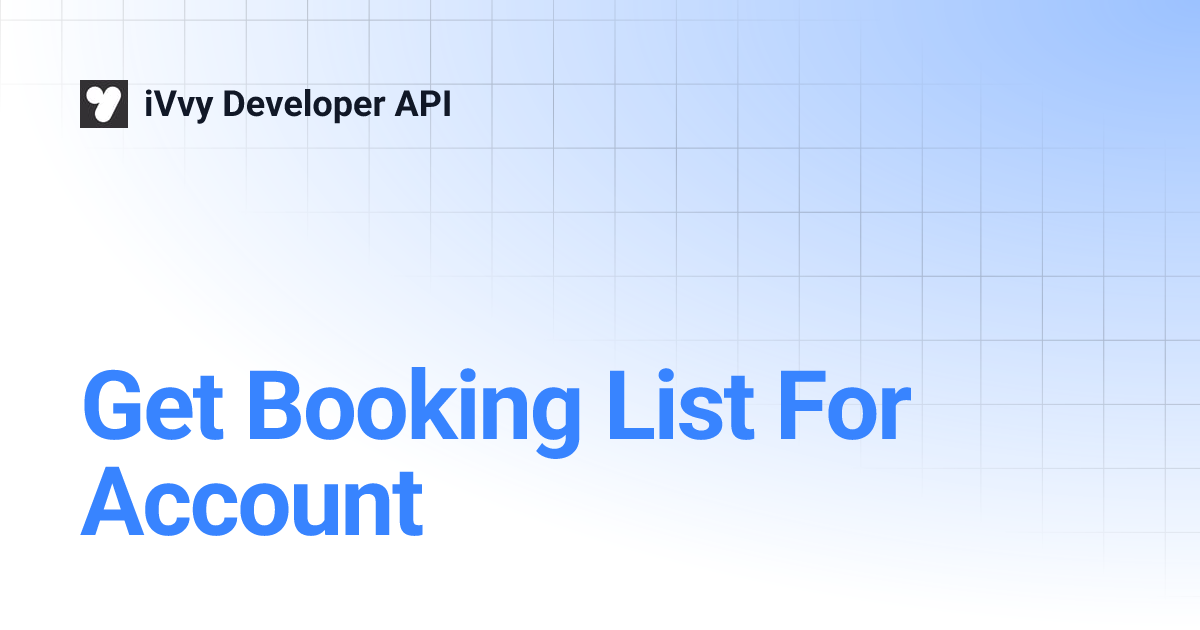 Get Booking List For Account | iVvy Developer API