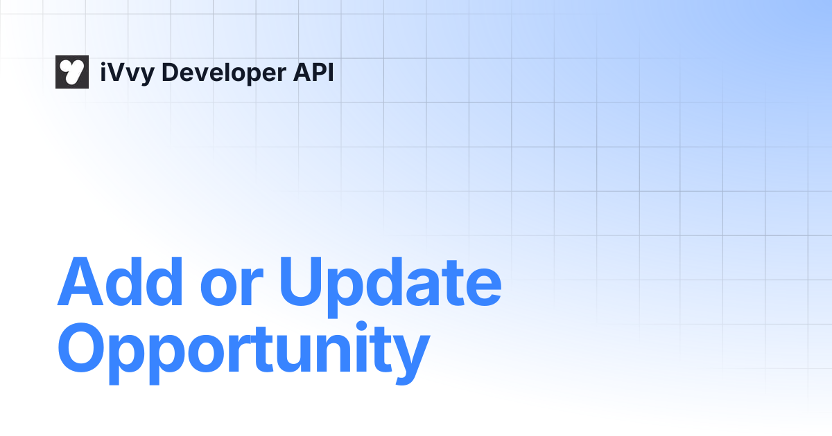 Add or Update Opportunity | iVvy Developer API