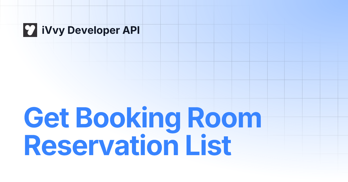 Get Booking Room Reservation List | iVvy Developer API