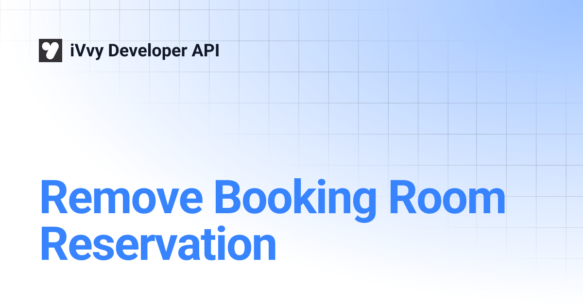 Remove Booking Room Reservation | iVvy Developer API