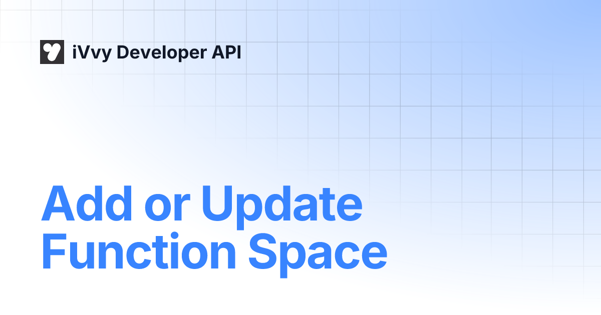 Add or Update Function Space | iVvy Developer API