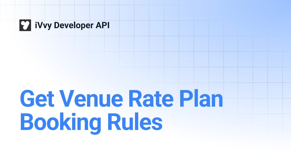 Get Venue Rate Plan Booking Rules | iVvy Developer API