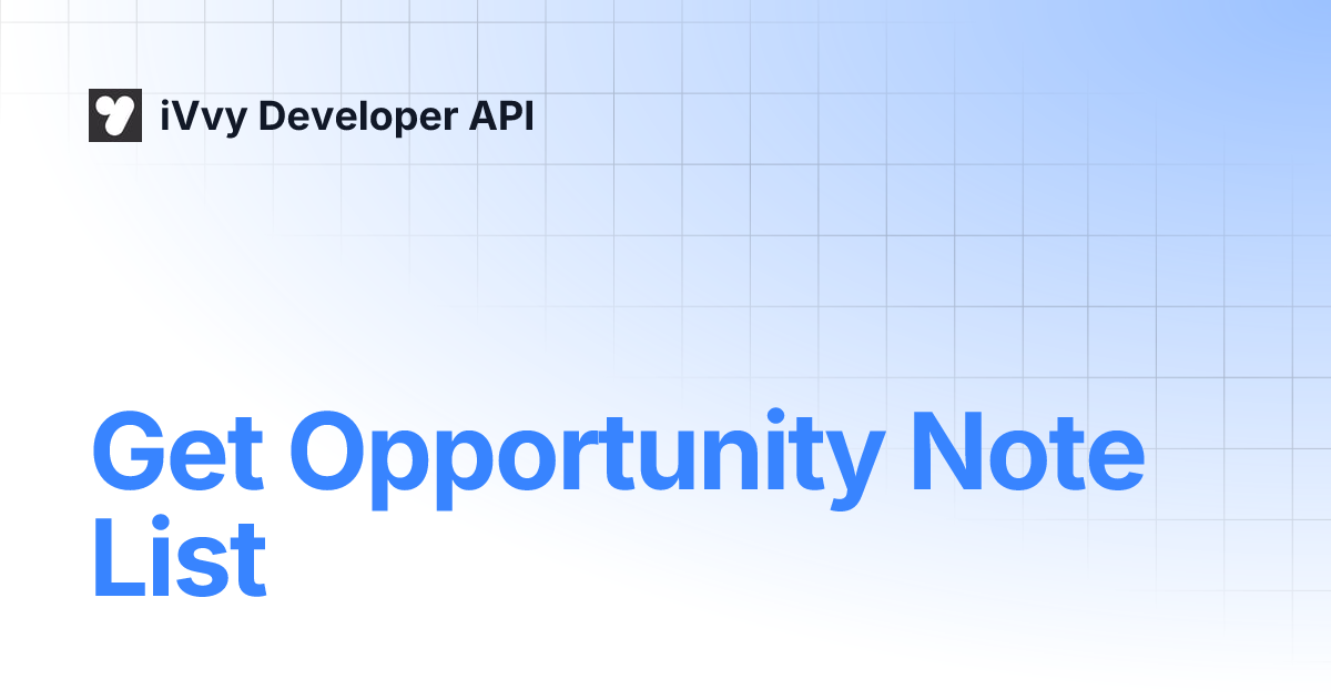 Get Opportunity Note List | iVvy Developer API