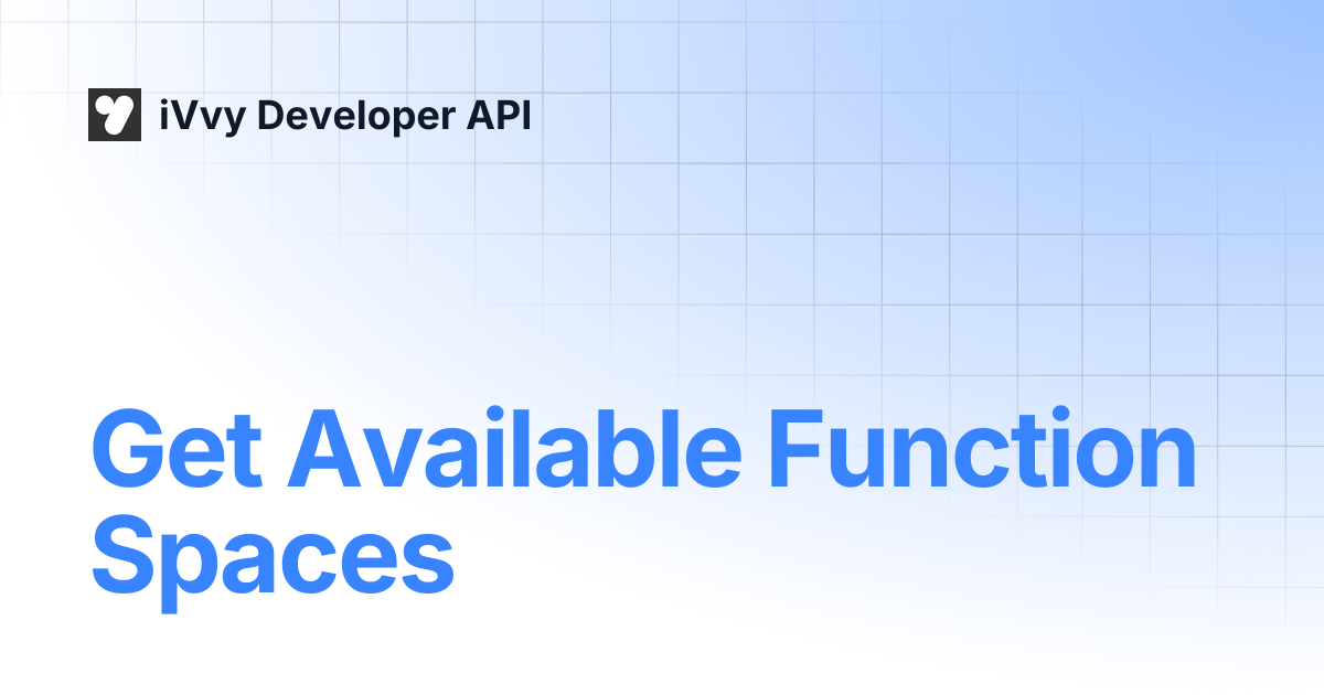 Get Available Function Spaces | iVvy Developer API